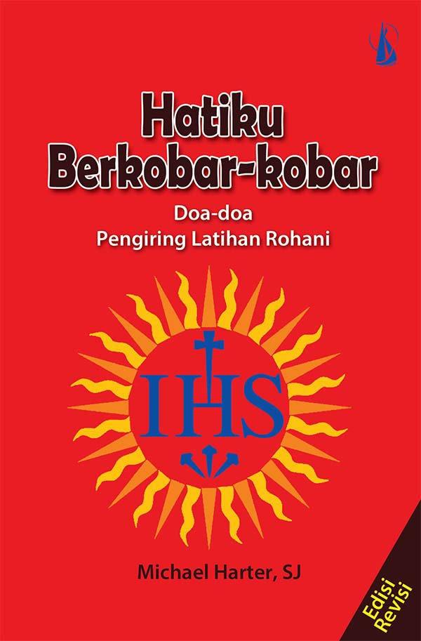 Jual (Edisi Revisi) Hatiku Berkobar-kobar; Doa Doa Pengiring Latihan ...