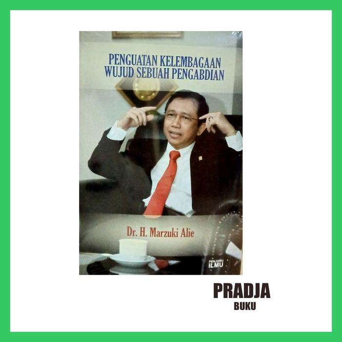 Jual Buku Penguatan Kelembagaan Wujud Sebuah Pengabdian - Marzuki Alie - Jakarta Timur - Toko ...