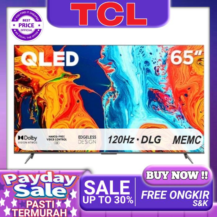 Jual QLED TV TCL 65C645 SMART TV 65 INCH GOOGLE TV UHD 4K HDR DOLBY ...