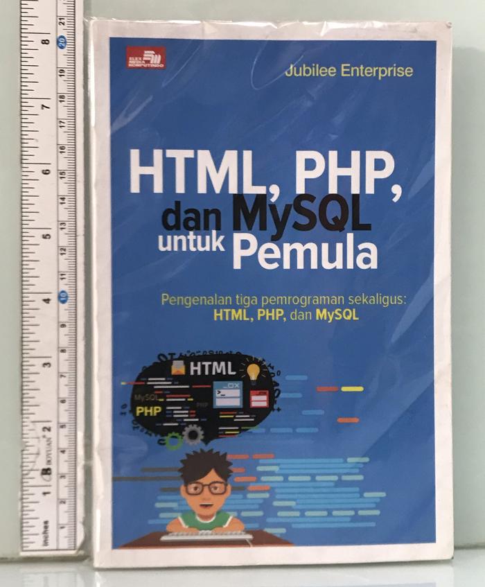 Jual HTML PHP dan MySQL untuk Pemula Jubilee Enterprise - Kota ...