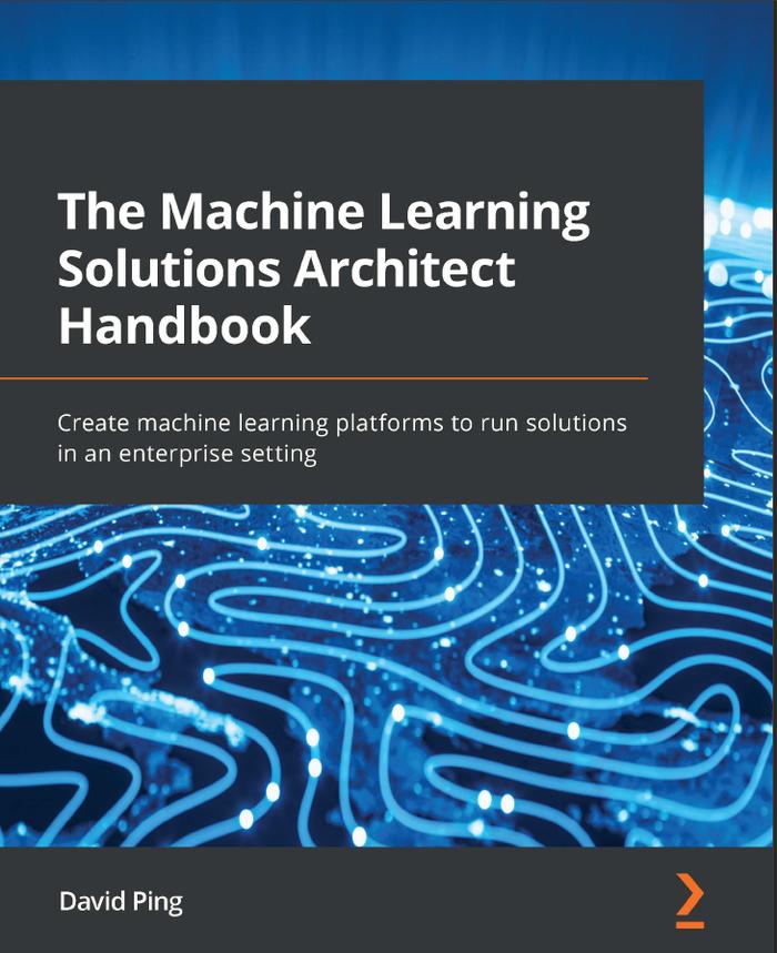 Jual BUKU ELEKTRONIK - The Machine Learning Solutions Architect Handbook - Kab. Jombang ...