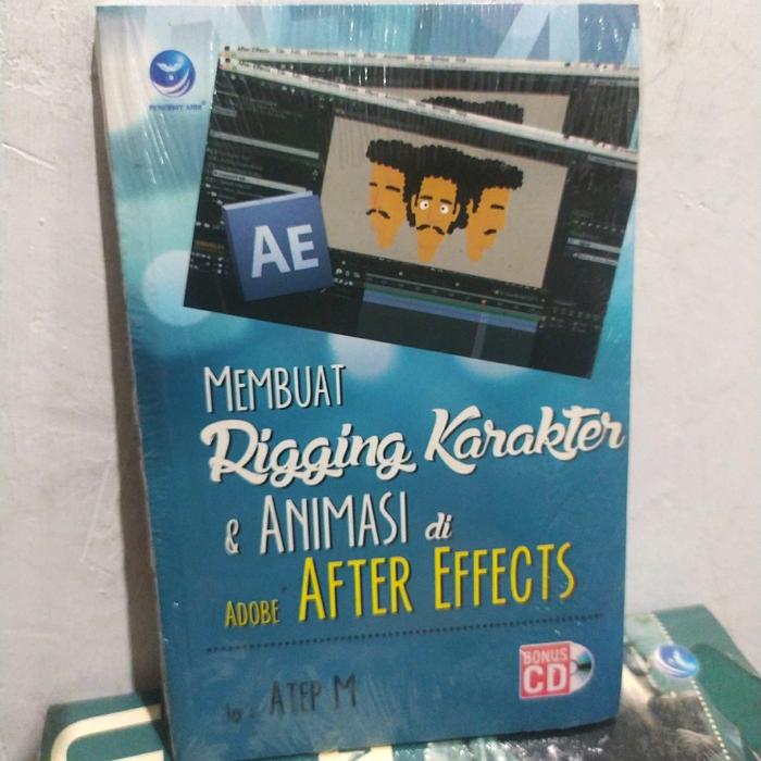 Jual Buku Membuat Rigging Karakter & Animasi di ADOBE AFTER EFFECTS + CD - Kota Semarang - DUTA ...
