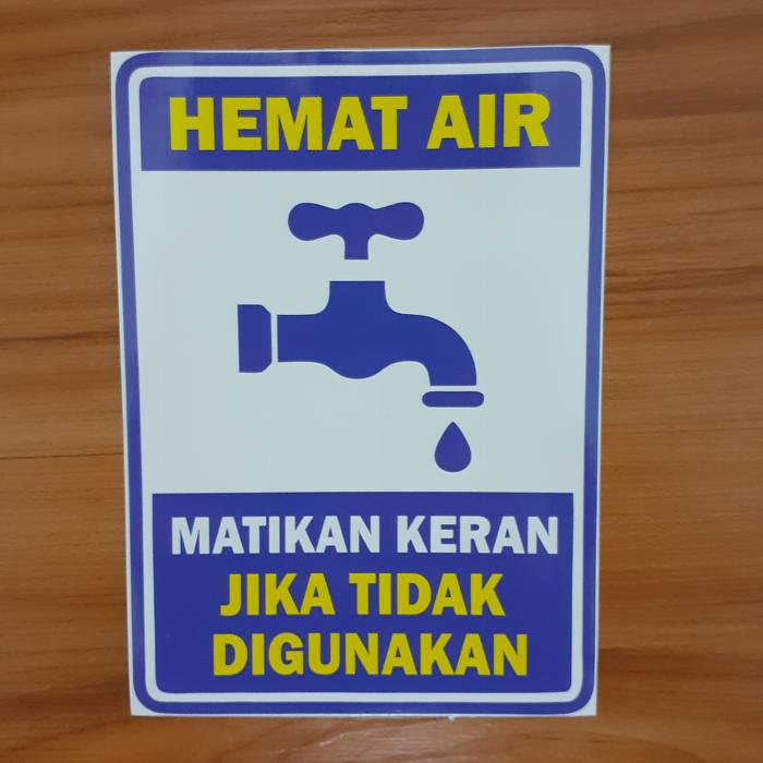 Jual Sticker Sign Hemat Air/Matikan Keran Jika Tidak Digunakan/10 x 14 ...