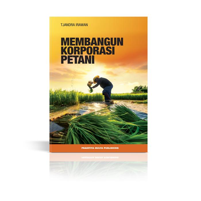 Jual Membangun Korporasi Petani oleh Tjandra Irawan - Kab. Bogor ...