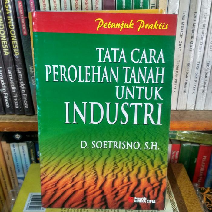 Jual PETUNJUK PRAKTIS TATA CARA PEROLEHAN TANAH UNTUK INDUSTRI - Kota ...