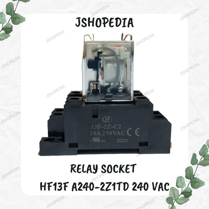Jual Relay Merek Hongfa HF13F A240-2Z1TD 240VAC Sudah Termasuk Socket ...