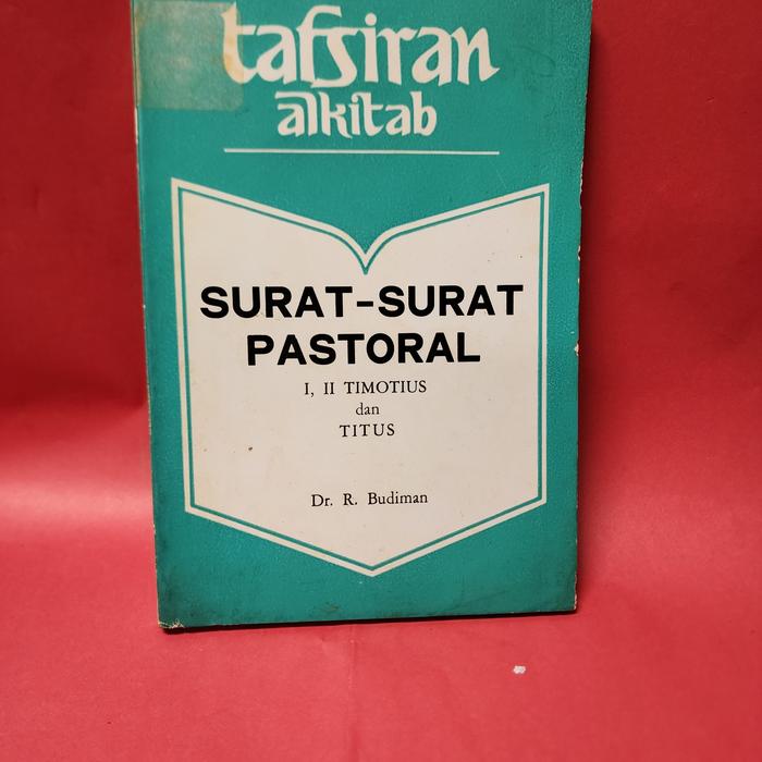 Jual buku tafsirsn alkitab, surat surat pastoral I , II Timotiud dan ...