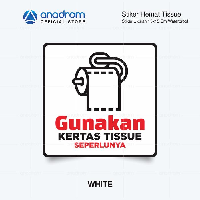Jual Stiker Hemat Tissue | Stiker Gunakan Tissue Seperlunya | Anadrom ...