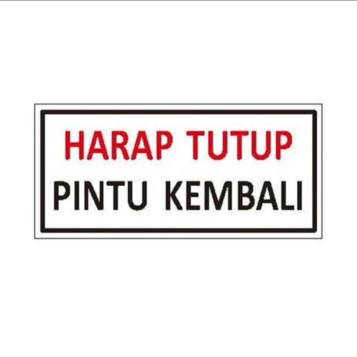Jual STIKER SIGN 20×10 HARAP TUTUP PINTU KEMBALI Rambu k3 safety ...