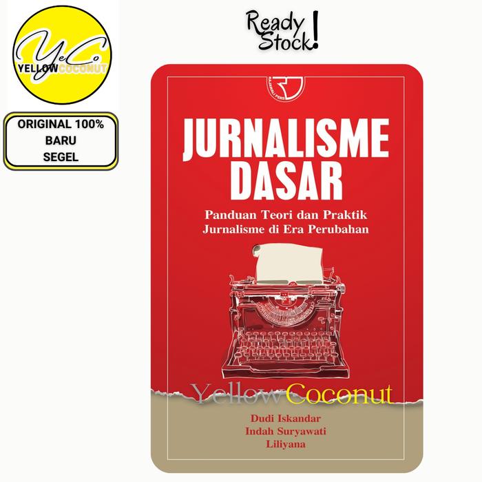 Jual Jurnalisme Dasar : Panduan Teori dan Praktik di Era Perubahan - Dudi Iskandar, Indah ...