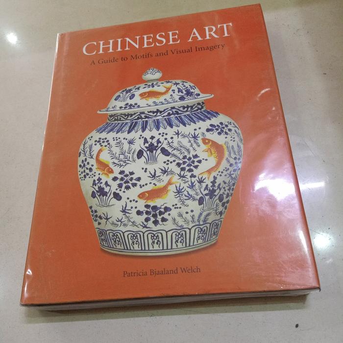 Jual CHINESE ART A GUIDE TO MOTIFS AND VISUAL IMAGERY - Jakarta Selatan ...