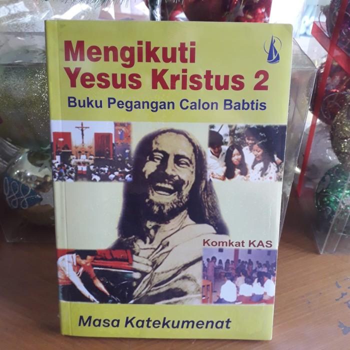 Jual DISKON BUKU MENGIKUTI YESUS KRISTUS JILID 2 KANISIUS - Kota Bekasi ...