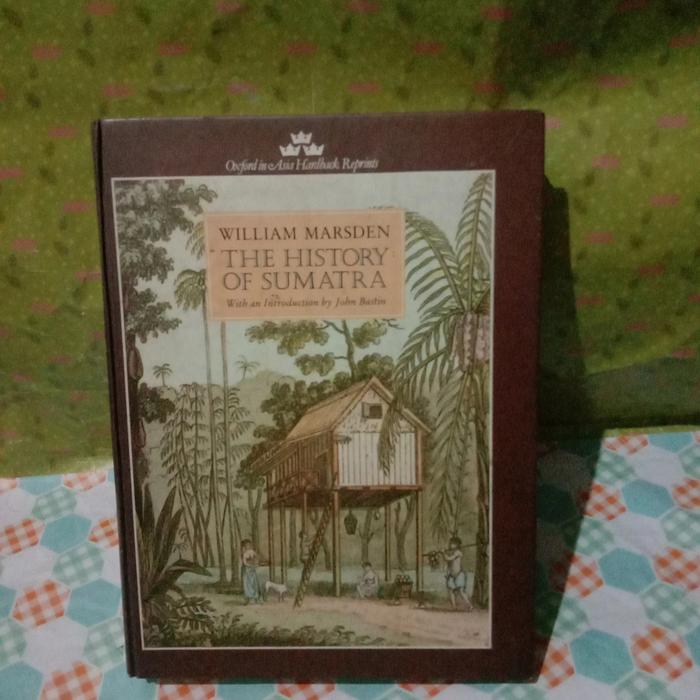 Jual THE HISTORY OF SUMATRA WILLIAM MARSDEN BUKU ORI - Jakarta Selatan ...