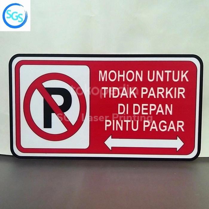 Jual Sign Mohon Untuk Tidak Parkir Di Depan Pintu Pagar Akrilik UV ...