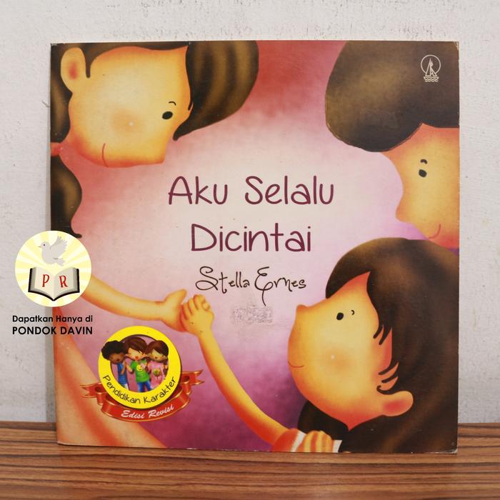 Jual Aku Selalu Dicintai Stella Ernes Seri Pendidikan Karakter - Kota Bekasi - Pondok Davin ...