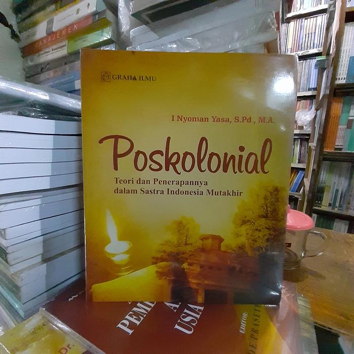 Jual poskolonial teori dan penerapannya dalam sastra indonesia - Kota ...