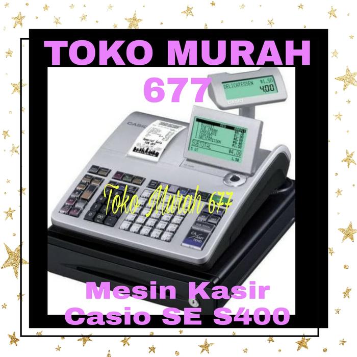 Jual CASH REGISTER CASIO SE-S400 / MESIN KASIR - Jakarta Barat - toko ...