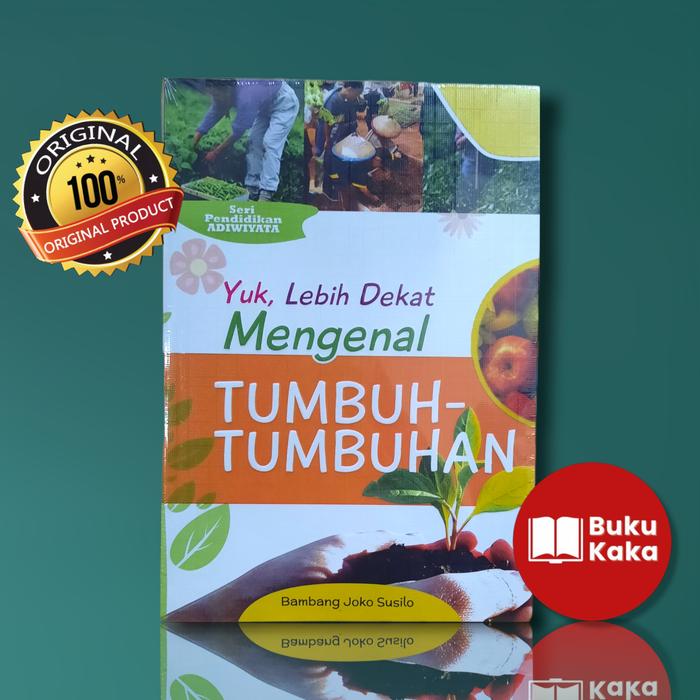 Jual BUKU YUK LEBIH DEKAT MENGENAL TUMBUH - TUMBUHAN - Kota Yogyakarta ... Jual BUKU YUK LEBIH DEKAT MENGENAL TUMBUH - TUMBUHAN - Kota Yogyakarta ...