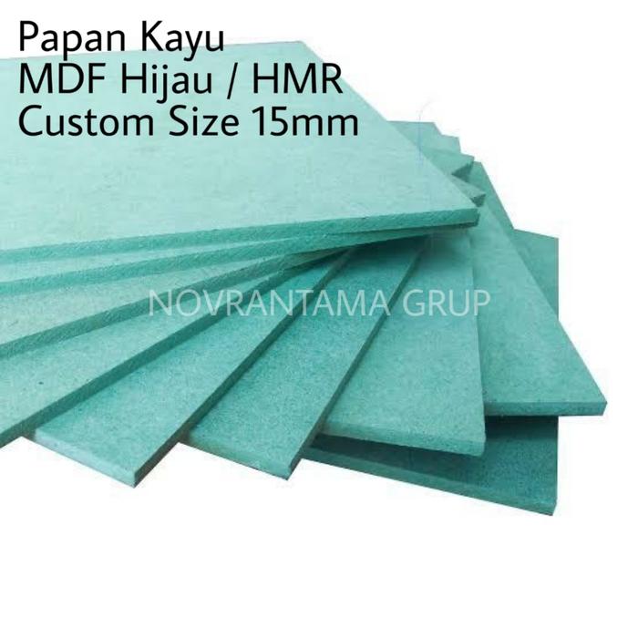Jual Papan MDF hijau / HMR 15mm Custom Harga /cm2, Custom Papan MDF HMR ...