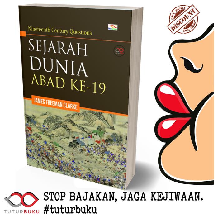 Jual Sejarah Dunia Abad Ke 19 - James Freeman Clarke - Kota Yogyakarta - Tutur Buku | Tokopedia
