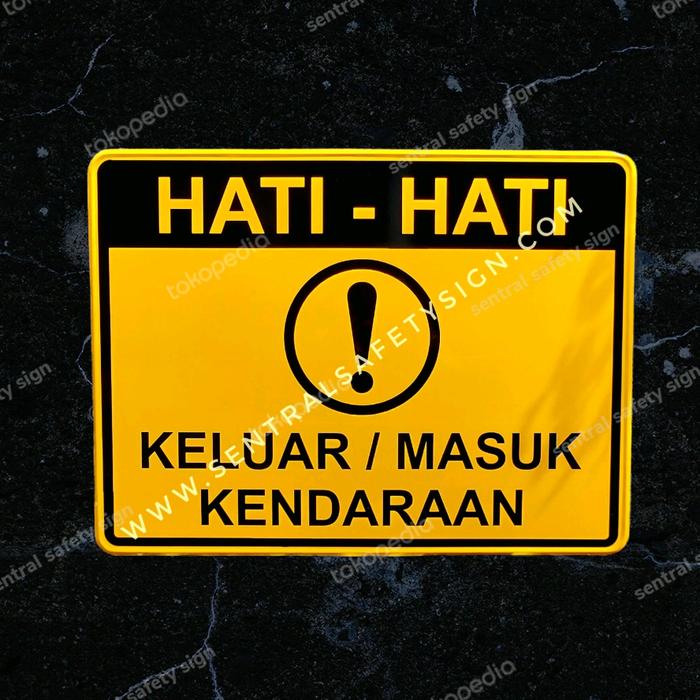 Jual RAMBU HATI-HATI KELUAR MASUK KENDARAAN 60X50CM - Jakarta Barat ...
