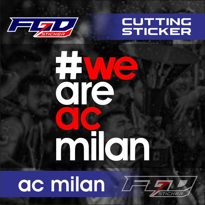 Jual Cutting Stiker We are ac milan Motor Mobil Helm Laptop Sticker ...