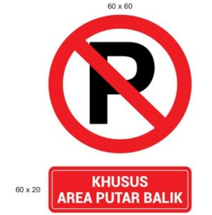 Jual Rambu khusus area putar balik dan rambu dilarang parkir - Kab ...