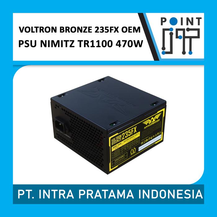 Jual Power Supply 470 Watt OEM PSU Voltron Bronze 235FX 470W Nimitz TR1100 - Jakarta Pusat ...