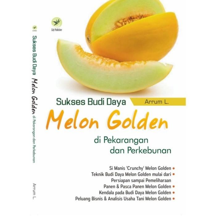Jual Buku Sukses Budi Daya Melon Golden Di Pekarangan Dan Perkebunan - Jakarta Timur - OSASHI ...