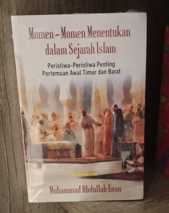 Jual MOMEN-MOMEN MENENTUKAN DALAM SEJARAH ISLAM - MUHAMMAD ABDULLAH ...