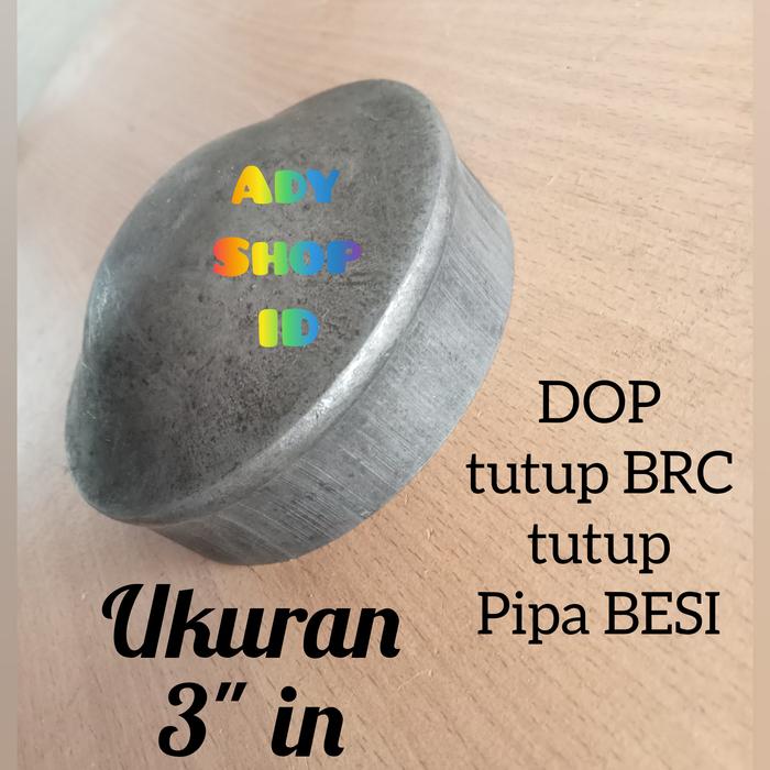 Jual Dop tutup BRC tutup besi pipa ukuran 3 Jual Dop tutup BRC tutup besi pipa ukuran 3