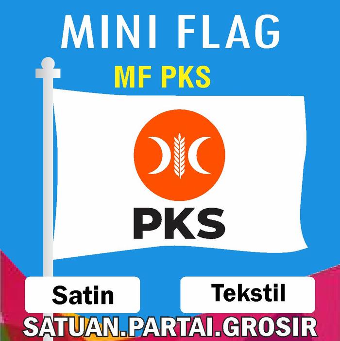 Jual BENDERA PKS PARTAI KEADILAN SEJAHTERA / BENDERA PARTAI / MINI FLAG ...