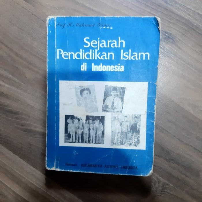 Jual Buku SEJARAH PENDIDIKAN ISLAM DI INDONESIA oleh Mahmud Yunus ... Jual Buku SEJARAH PENDIDIKAN ISLAM DI INDONESIA oleh Mahmud Yunus ...