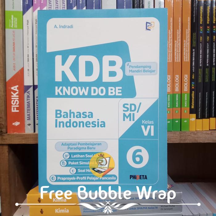 Jual KDB Know Do Be Bahasa Indonesia Kelas 6 SD Kurikulum Merdeka Phibeta - Jakarta Pusat ...