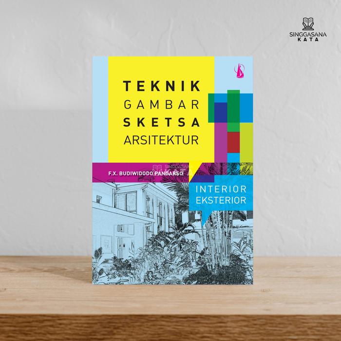 Jual Teknik Gambar Sketsa Arsitektur Interior Eksterior - Kanisius ...