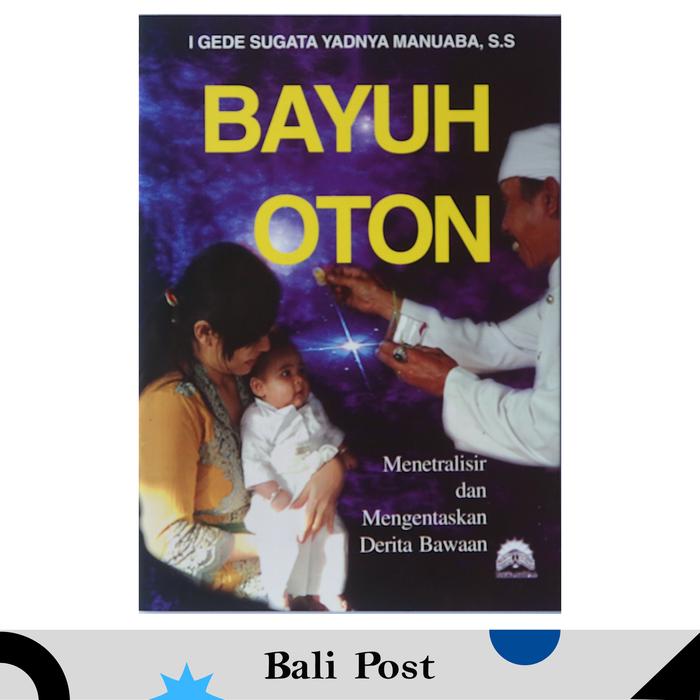 Jual Bayuh Oton - I Gd. Sugata Yadnya Manuaba - Pustaka Bali Post - Kota Denpasar - Bali Post ...