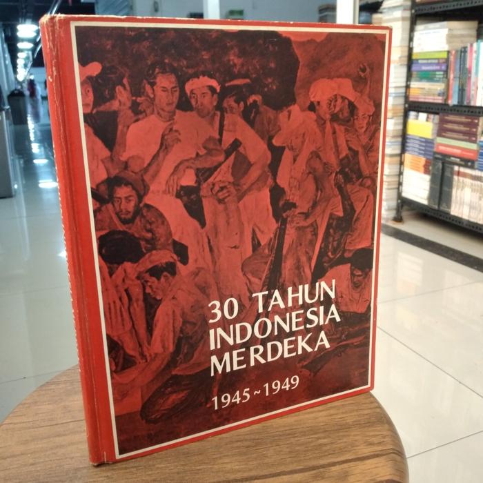 Jual 30 Tahun Indonesia Merdeka Jilid 1 (1945-1949) - Jakarta Pusat ...