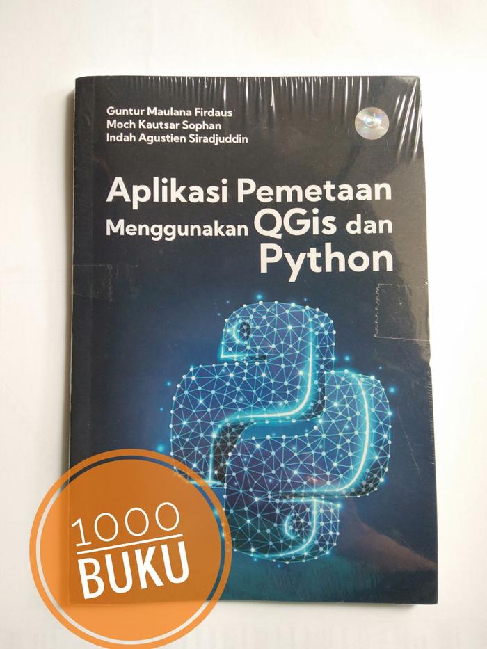 Jual Buku Teknik Aplikasi Pemetaan Menggunakan QGis Dan Python - Kab ... Jual Buku Teknik Aplikasi Pemetaan Menggunakan QGis Dan Python - Kab ...