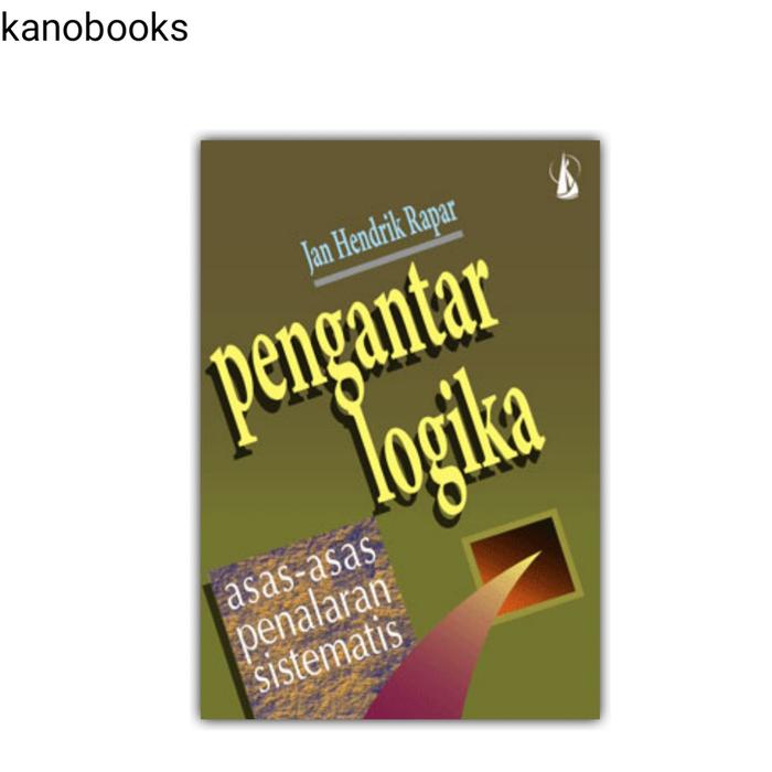 Jual PENGANTAR LOGIKA, Asas-Asas Penalaran Sistematis - Jan Hendrik ...