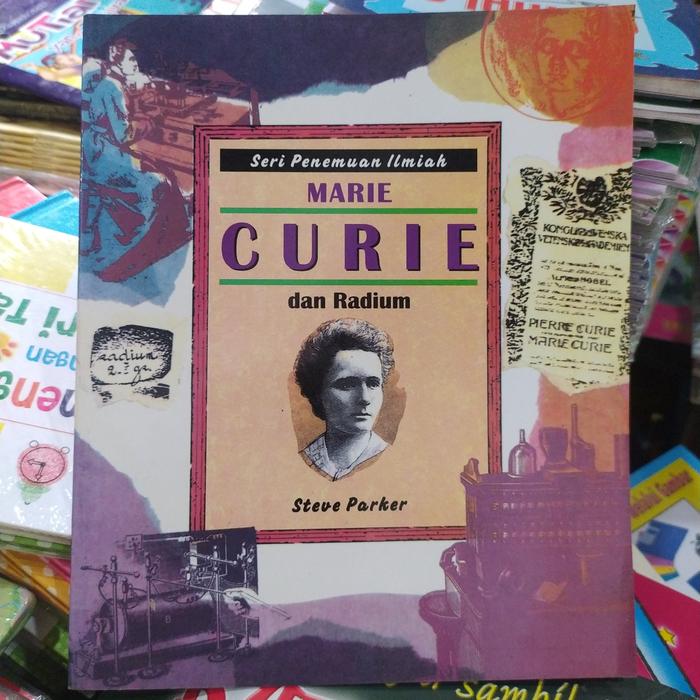 Jual MARIE CURIE dan Radium (Seri Penemuan Ilmiah) - Kab. Sleman ...