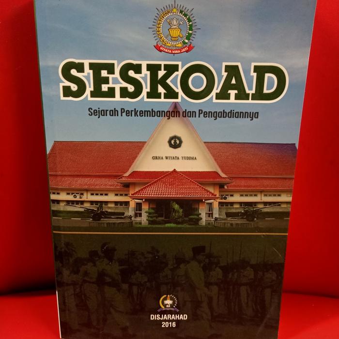 Jual BUKU SESKOAD ;SEJARAH PERKEMBANGAN DAN PENGABDIANNYA - Jakarta ...