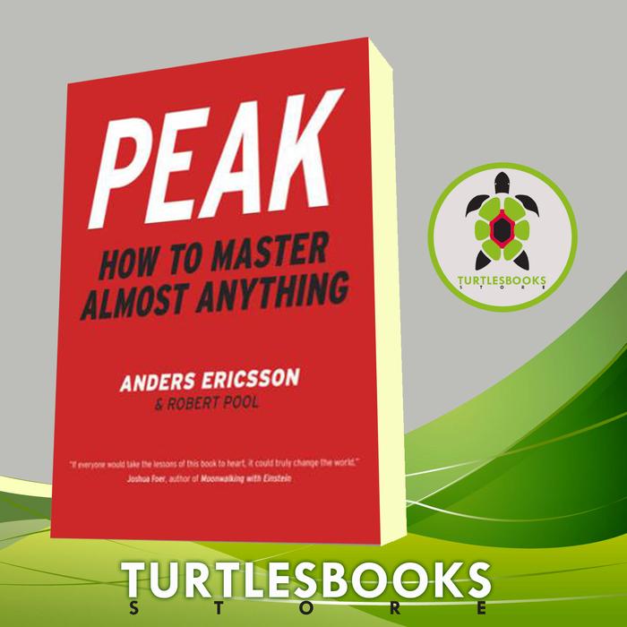 Jual Peak: How to Master Almost Anything K. Anders Ericsson - Jakarta Timur - Turtle'sbook's ...