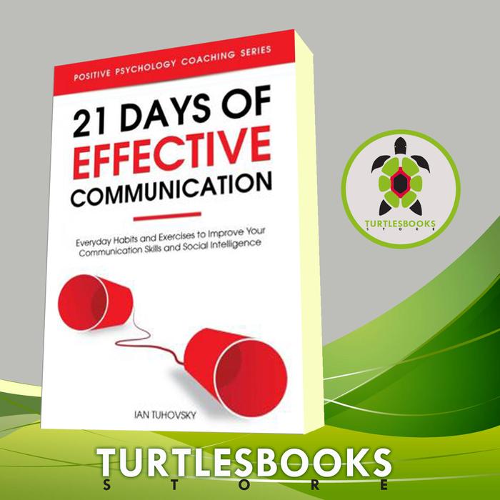 Jual 21 days of effective communication: everyday habits and exercises ...