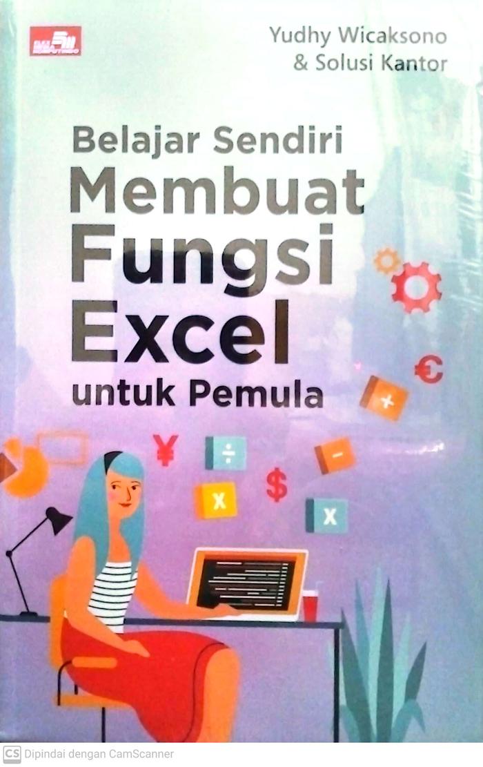 Jual BELAJAR SENDIRI MEMBUAT FUNGSI EXCEL UNTUK PEMULA -Uranus Ngagel ... Jual BELAJAR SENDIRI MEMBUAT FUNGSI EXCEL UNTUK PEMULA -Uranus Ngagel ...