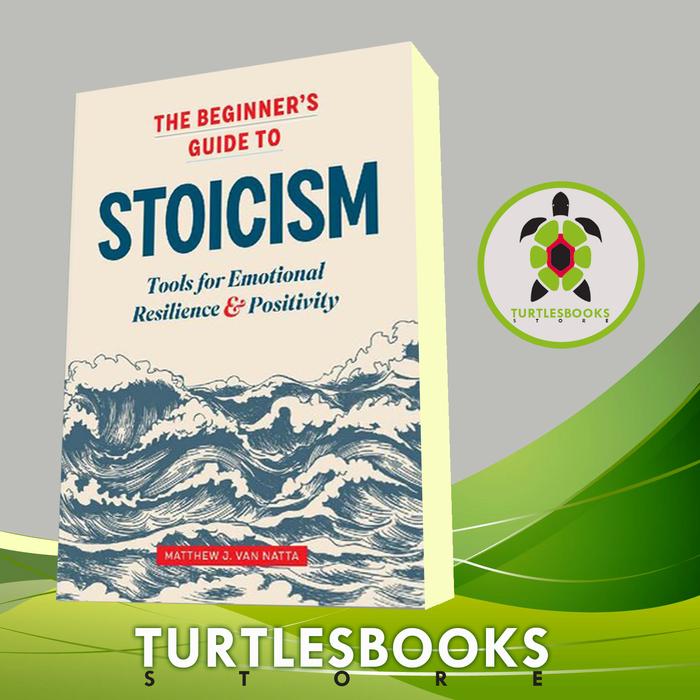 Jual The Beginner's Guide to Stoicism: Tools for Emotional Resilience ...