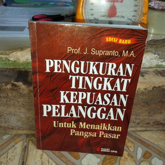 Jual PENGUKURAN TINGKAT KEPUASAN PELANGGAN EDISI BARU Prof.J.Supranto,M ... Jual PENGUKURAN TINGKAT KEPUASAN PELANGGAN EDISI BARU Prof.J.Supranto,M ...