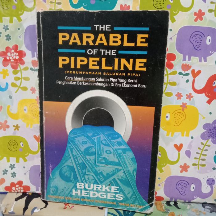 Jual Buku THE PARABLE OF THE PIPELINE OLEH : BURKE HEDGES - Jakarta ...