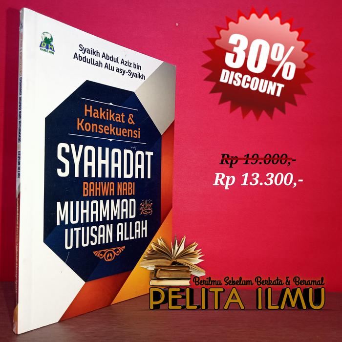 Jual Buku Hakikat Dan Konsekuensi Syahadat Bahwa Nabi Muhammad Utusan ...