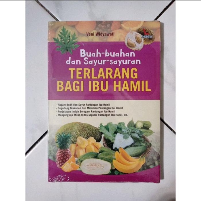 Jual Buku Buah-Buahan dan Sayur-Sayuran Terlarang Bagi Ibu Hamil - Kab. Bantul - Diiah Bookstore ...