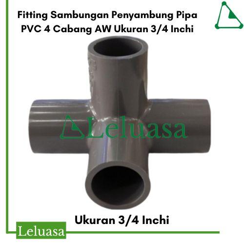 Jual Fitting Sambungan Penyambung Pipa PVC 4 Cabang AW Ukuran 3/4 Inchi ...